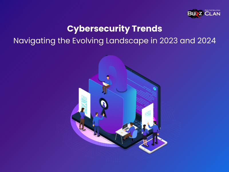 What is Cybersecurity Trends?- BuzzClan