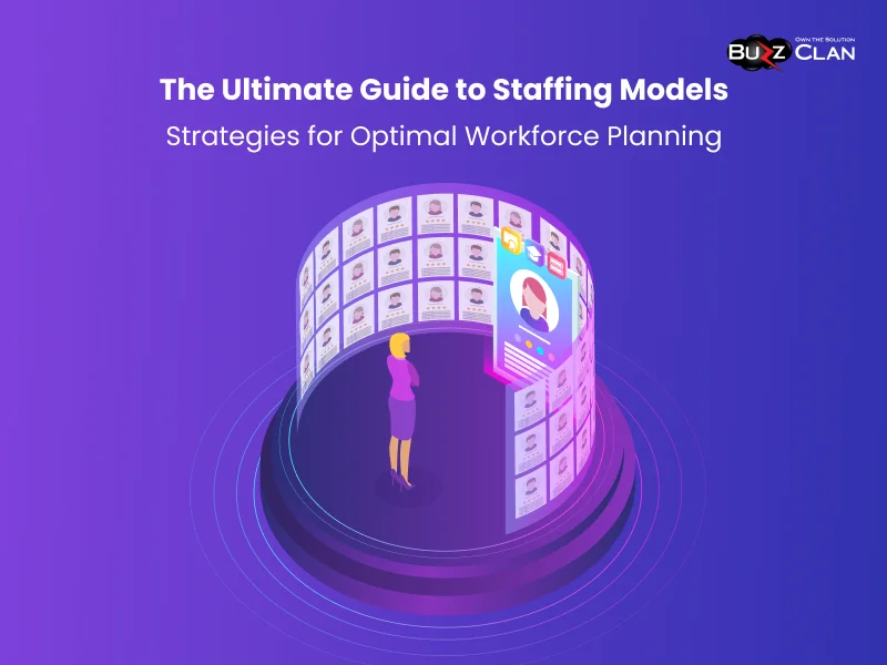 Staffing Models: The Ultimate Guide for Optimal Workforce Planning