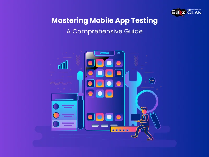 Comprehensive Guide to Mobile App Testing: Types, Processes, and Best ...